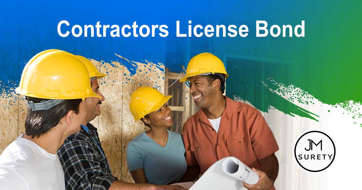 Contractor License Bond Quotes | Learn More About Contractor License Bonds