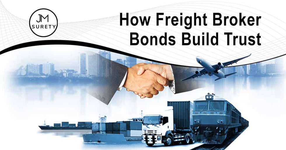 How a Freight Broker Bond Builds Trust with Shippers & Carriers